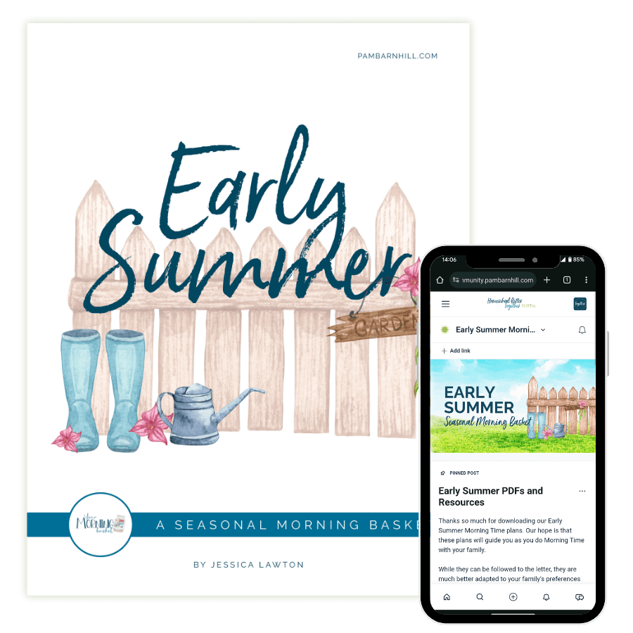 Early Summer Morning Time Plans – Homeschool Better Together