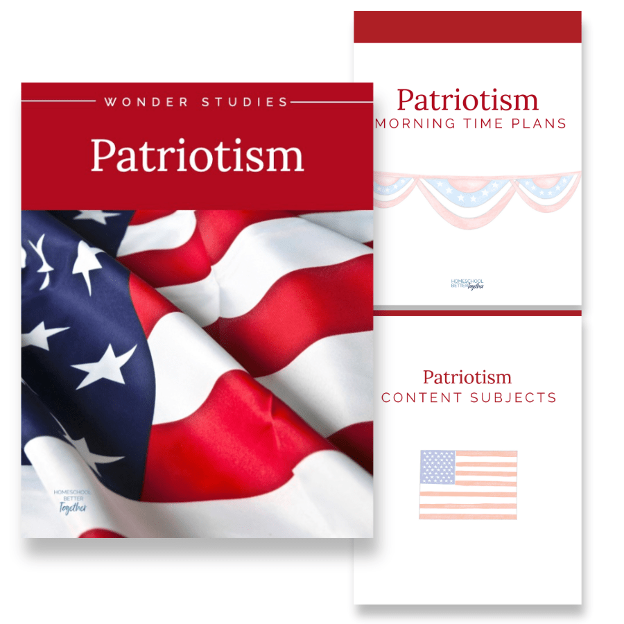 Patriotism Wonder Studies – Homeschool Better Together